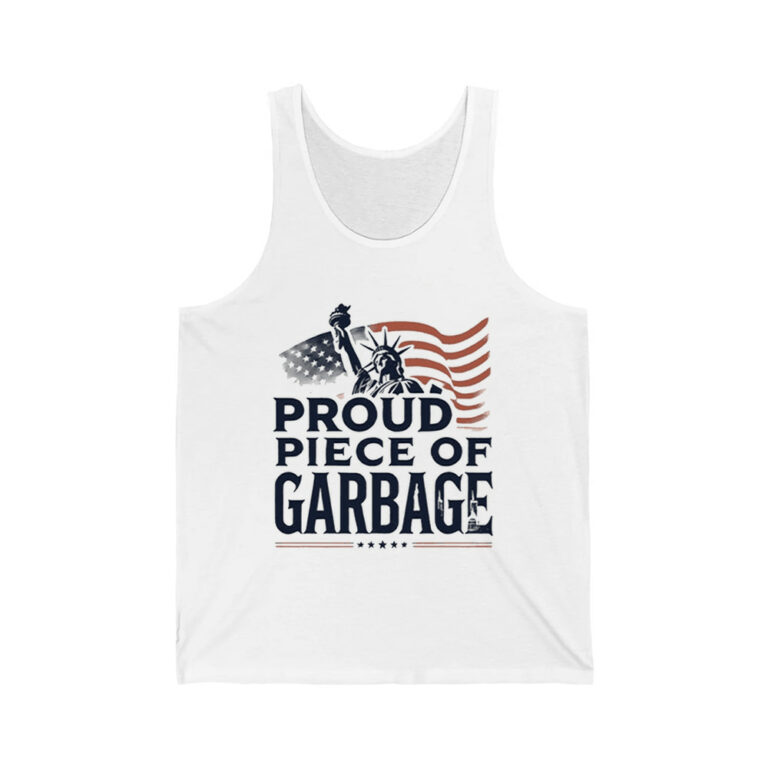 Proud Piece Of Garbage Shirt